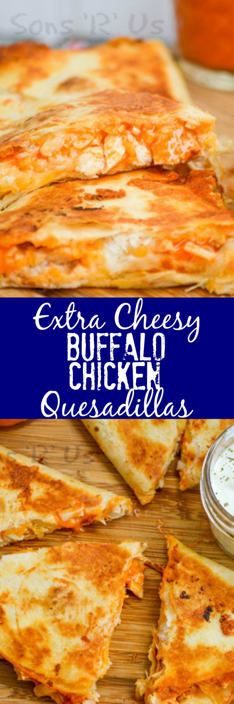 Extra Cheesy Buffalo Chicken Quesadillas - 4 Sons 'R' Us